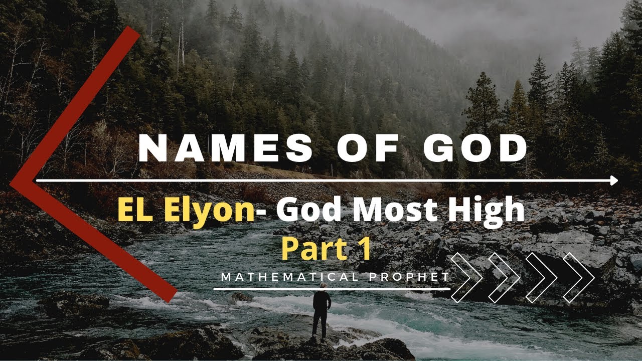 EL ELYON :Names of God (PART 1) 9/29/21 - Elyon videos
